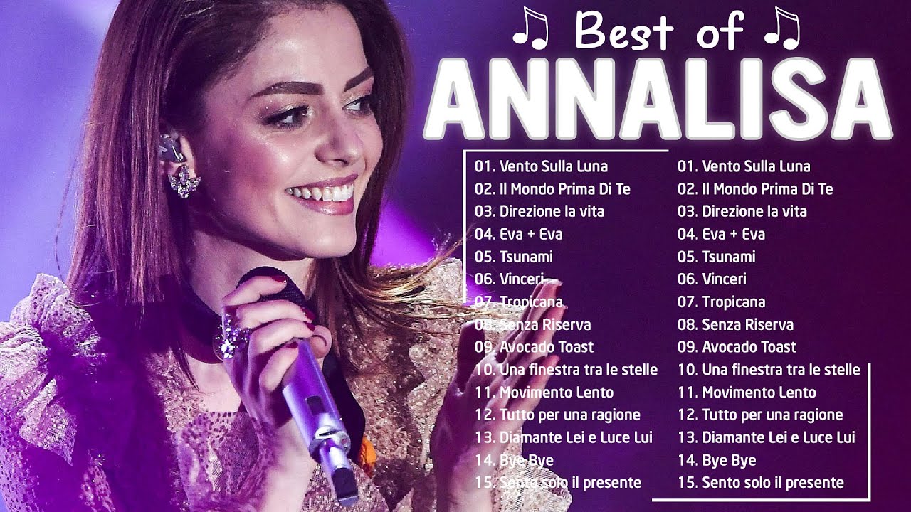 Le migliori canzoni di Annalisa - I Successi di Annalisa - Il Meglio ...