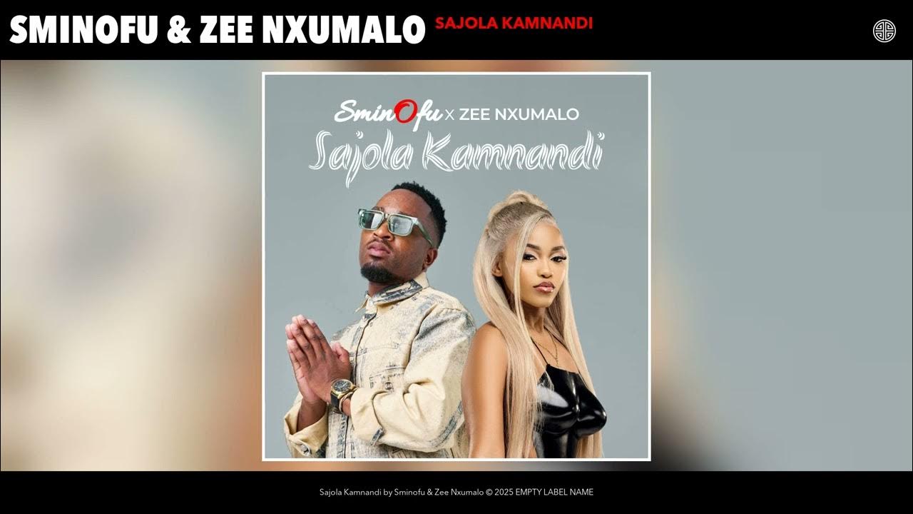 Sminofu & Zee Nxumalo - Sajola Kamnandi (Official Audio) - YouTube Music