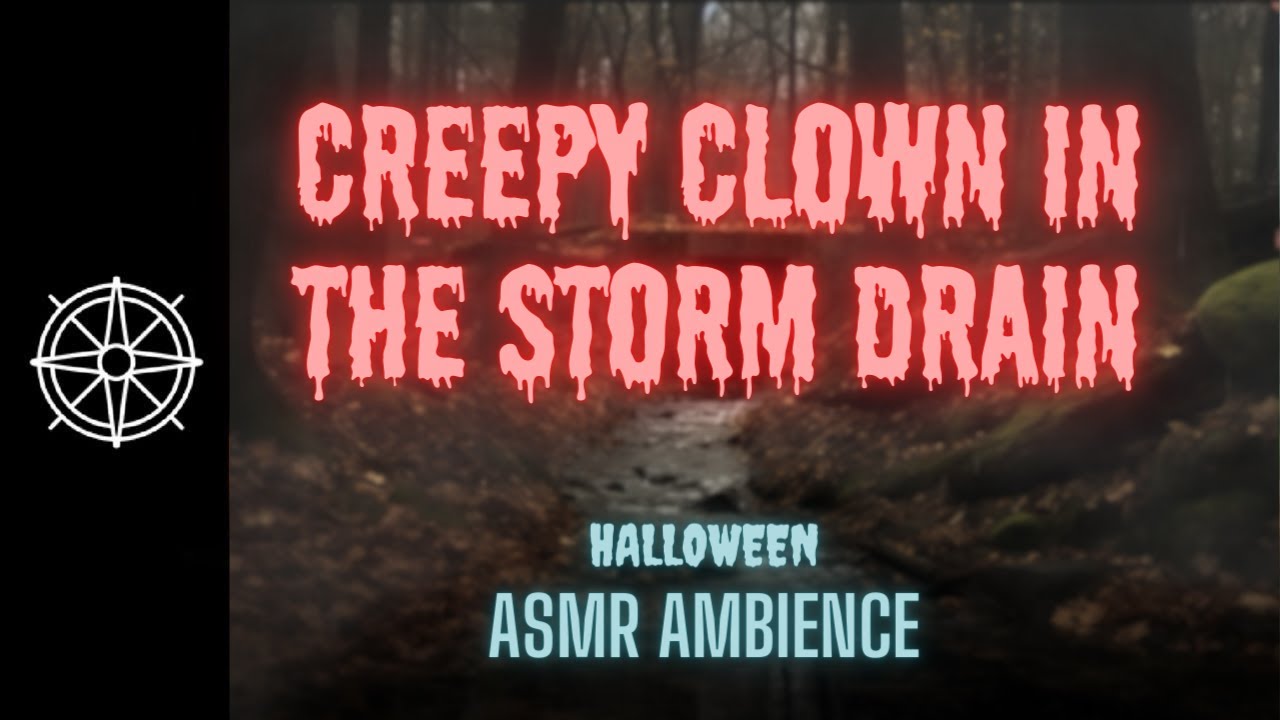 Creepy Clown in the Storm Drain - IT - Halloween ASMR Ambience - YouTube