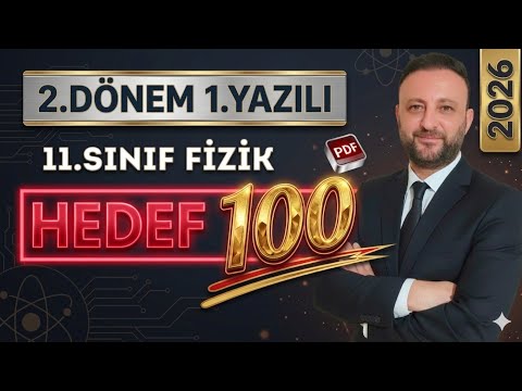 11.SINIF FİZİK 2.DÖNEM 1.YAZILI PROVASI | HEDEF 💯