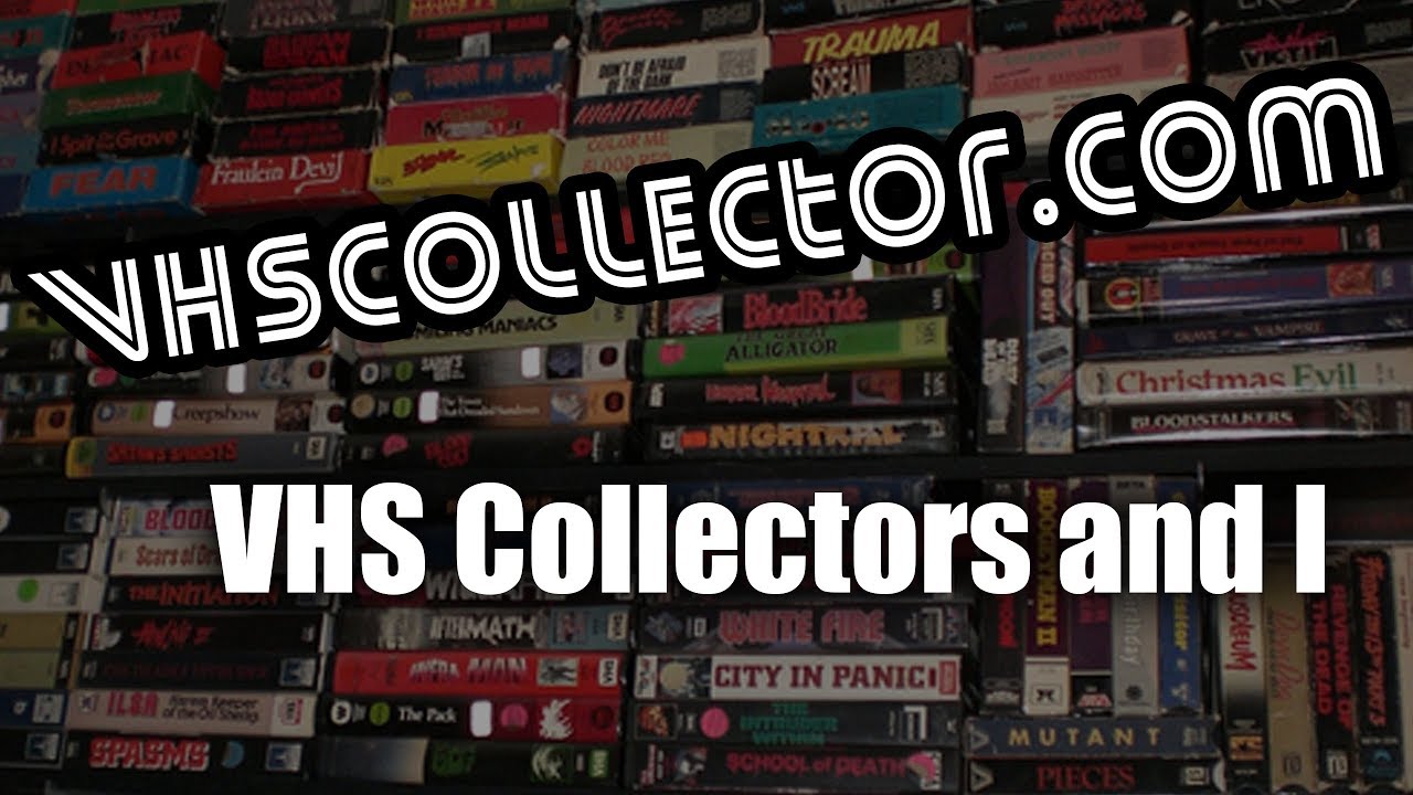 VHS Collectors and I - YouTube