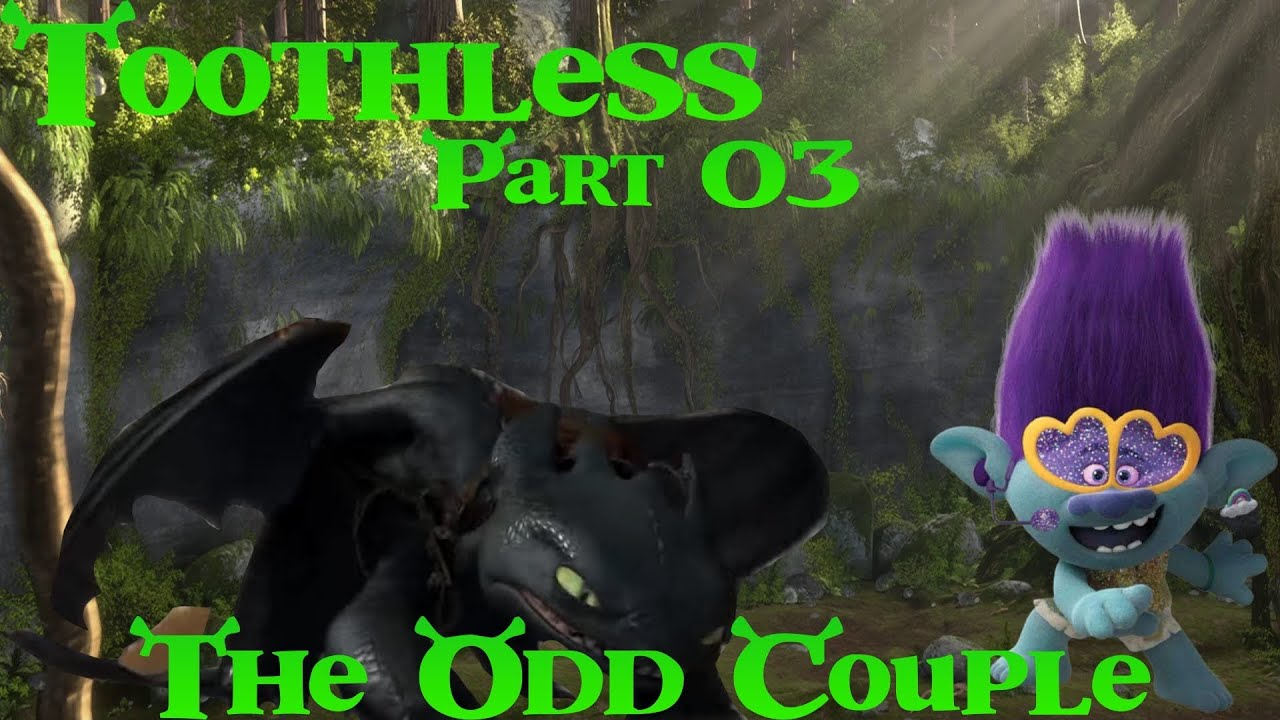 "Toothless (Shrek)" Part 03-The Odd Couple - YouTube