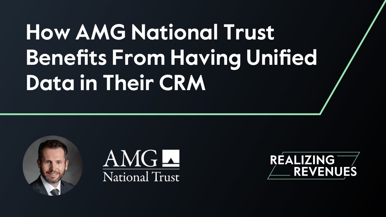 How Having Unified Data in Their CRM Benefits AMG National Trust ...