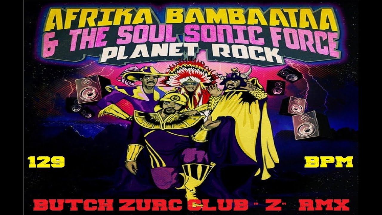 PLANET ROCK - AFRIKA BAMBAATAA & THE SOUL SONIC FORCE (BUTCH ZURC CLUB ...
