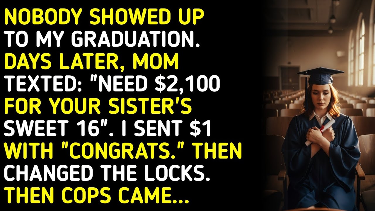 NOBODY SHOWED UP TO MY GRADUATION. DAYS LATER, MOM TEXTED: "NEED $2,100 ...