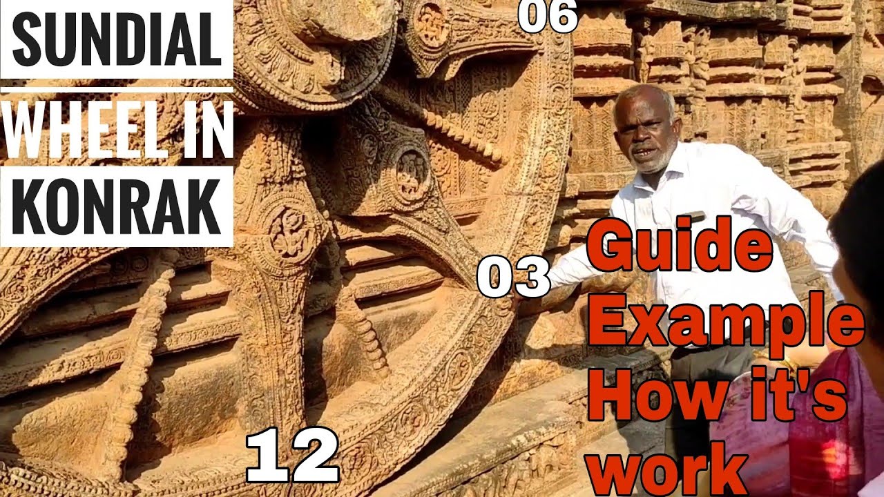 Konark:- Sun Temple Sundial Wheel || Guide explain how it's work ...