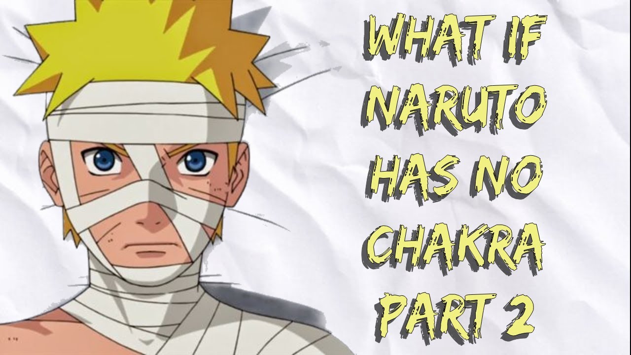 What If Naruto Has No Chakra | Part 2 - YouTube