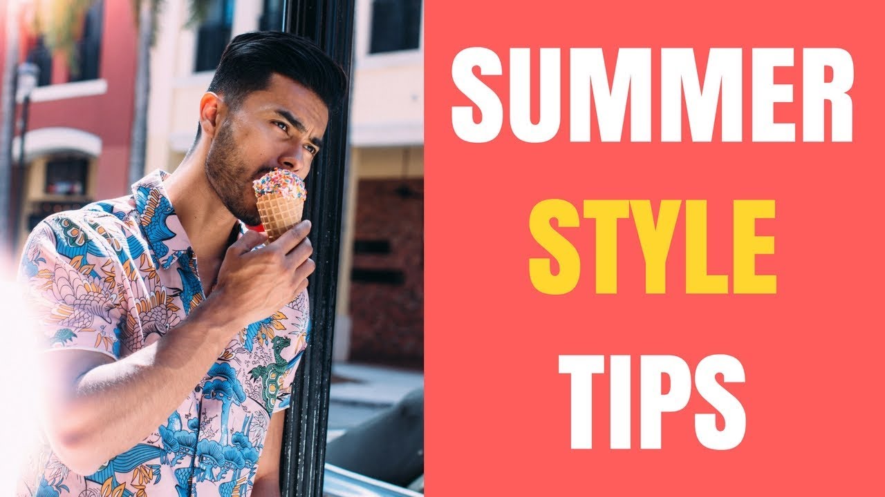 5 Summer Style Tips ONLY stylish Men KNOW (You Should Do!) - YouTube