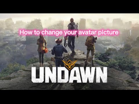 How to change your avatar picture on Undawn - YouTube