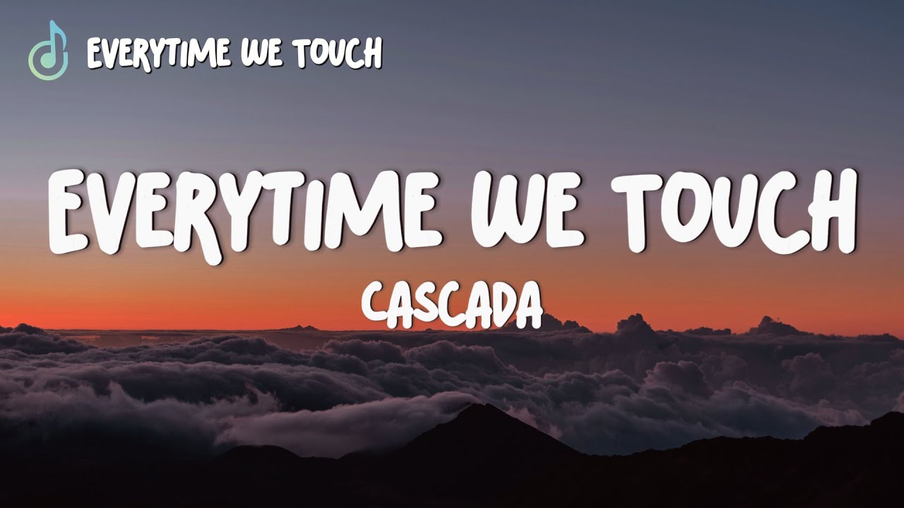 Cascada - Everytime We Touch (Lyrics) - YouTube