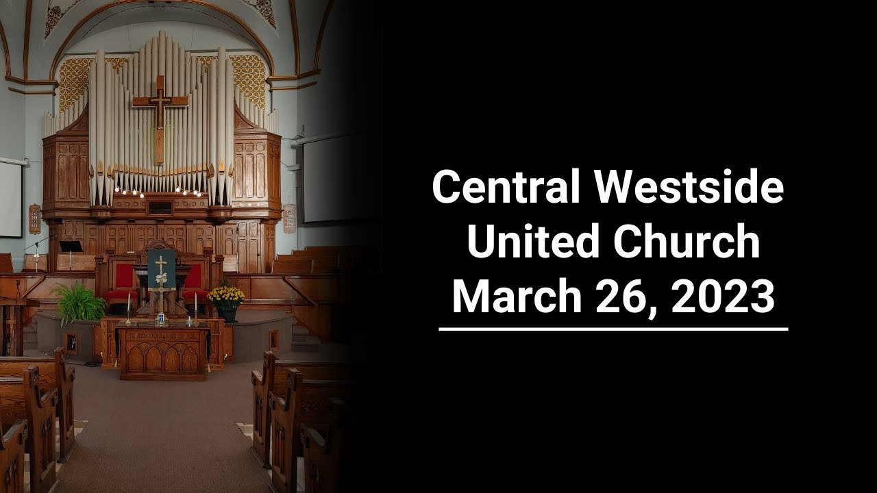 Central Westside United Church Service March 26, 2023 - YouTube
