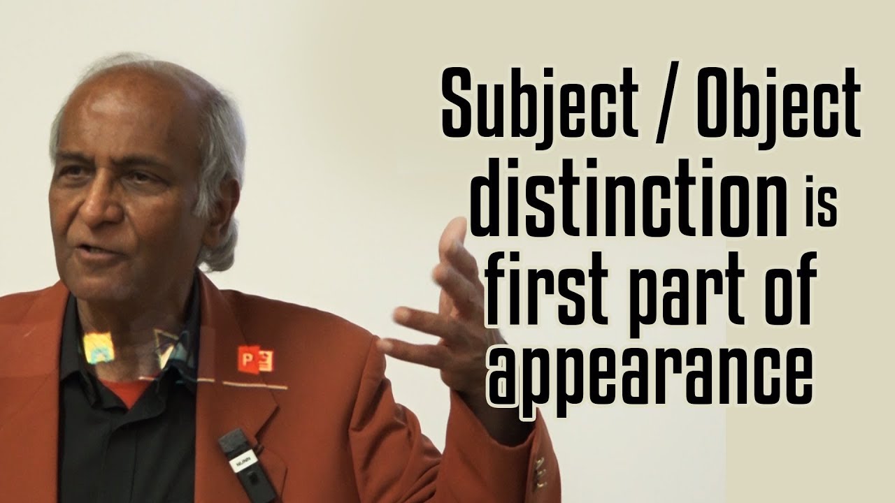 Subject or Object distinction is first part of appearance | Jay Lakhani ...