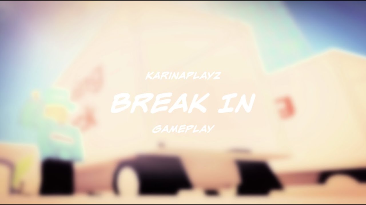 Break In [Gameplay] - YouTube