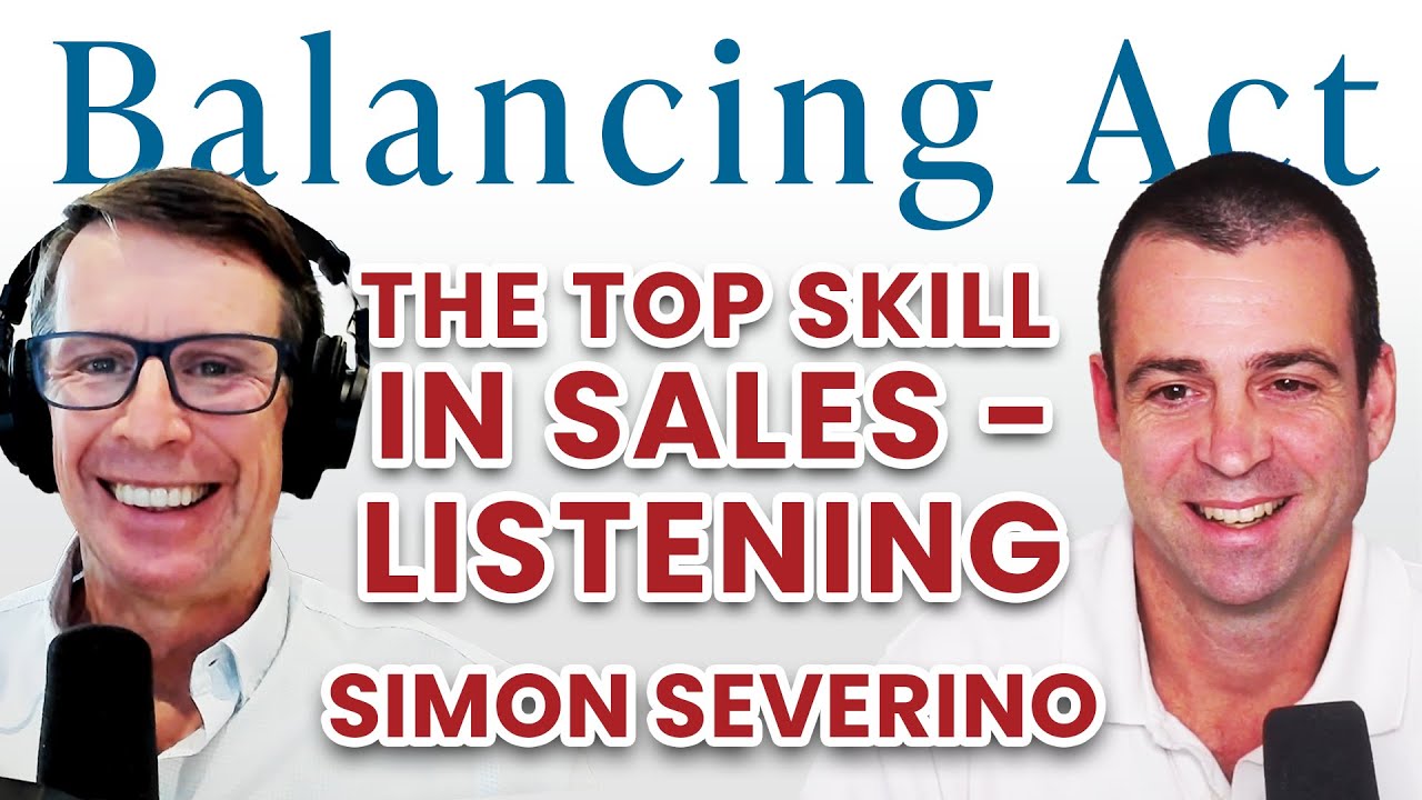 The Top Skill in Sales - Listening (with Simon Severino) | The ...