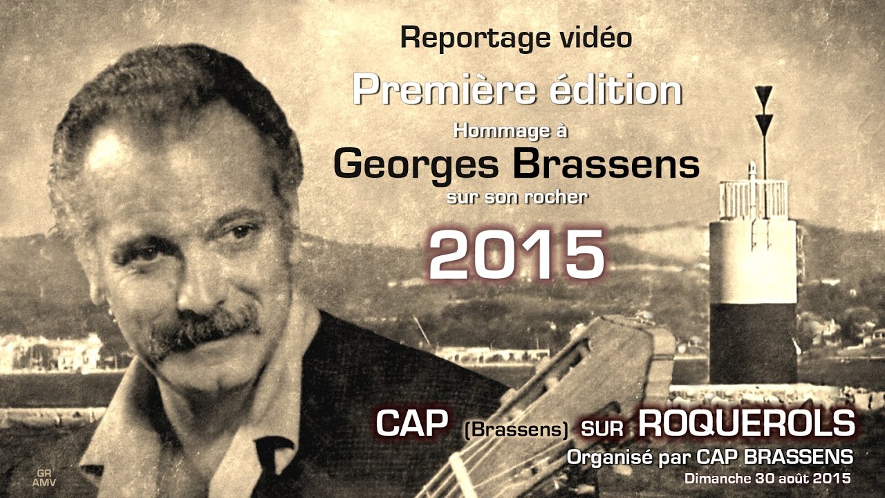 CAP (Brassens) SUR ROQUEROLS 2015 : Reportage 1h 14' 45" - YouTube