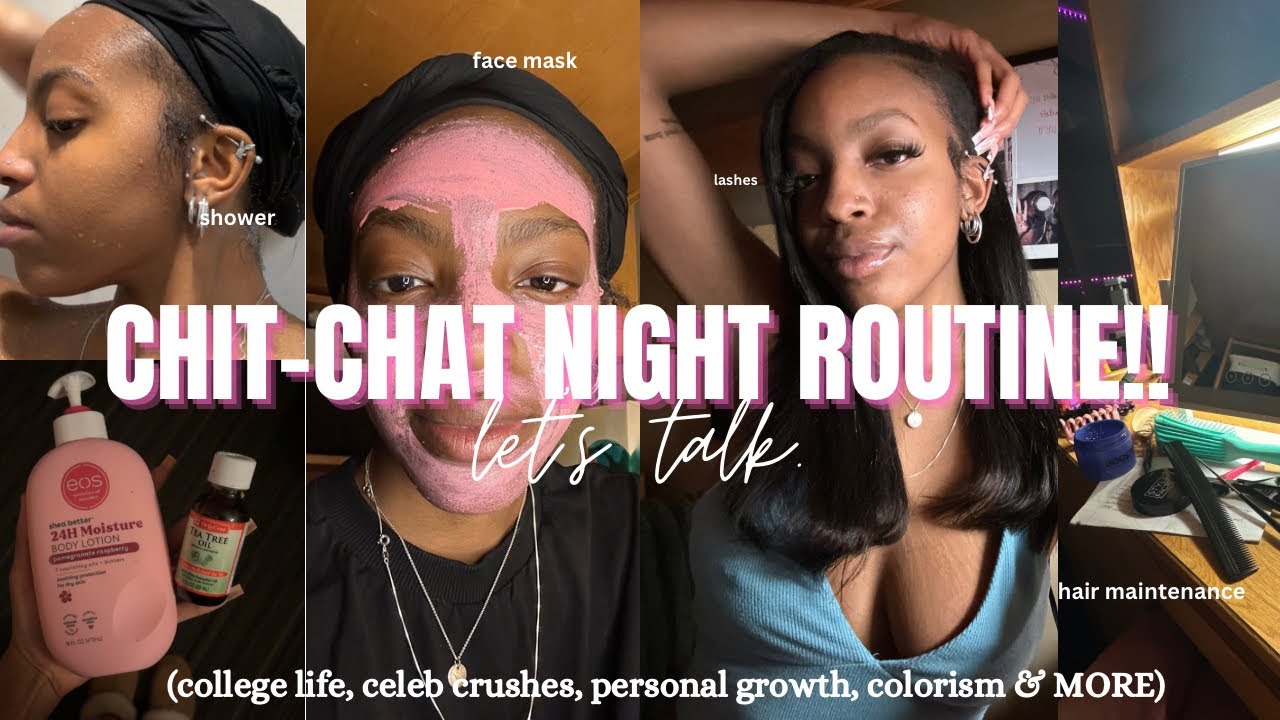 chit-chat night routine! let’s talk. | college life, celeb crushes ...