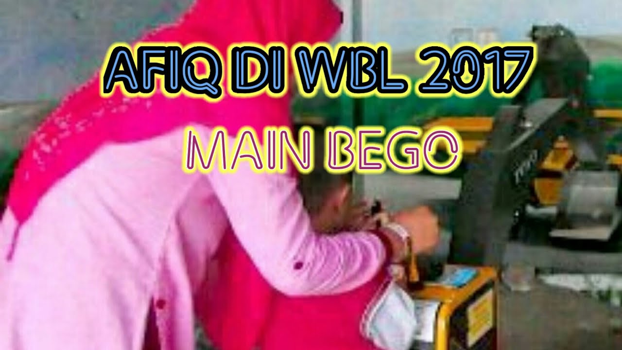 AFIQ MAIN BEGO KERUK DI WBL TAHUN 2017 - YouTube