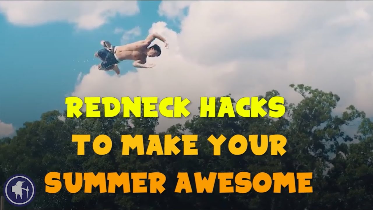 Redneck Hacks To Make Your Summer Awesome - YouTube