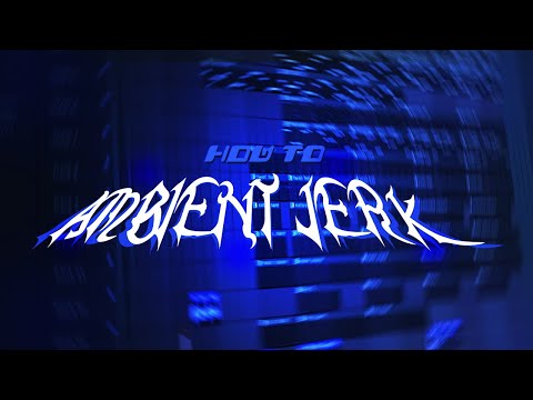 How to AMBIENT JERK 😈