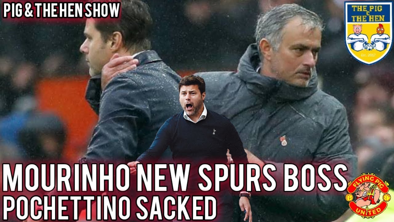 Mourinho Tottenham Manager + Pochettino Sacked | Pig & The Hen Show #33 ...