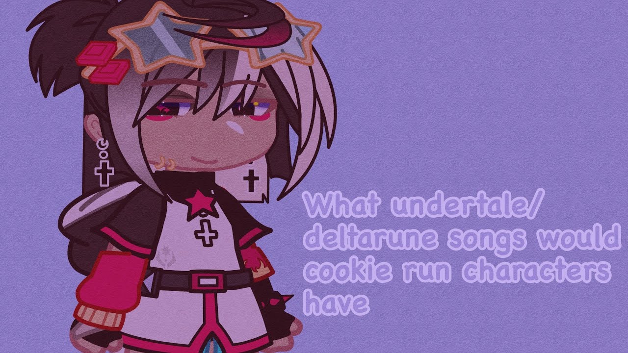 ||What undertale/deltarune songs would cookie run characters have ...