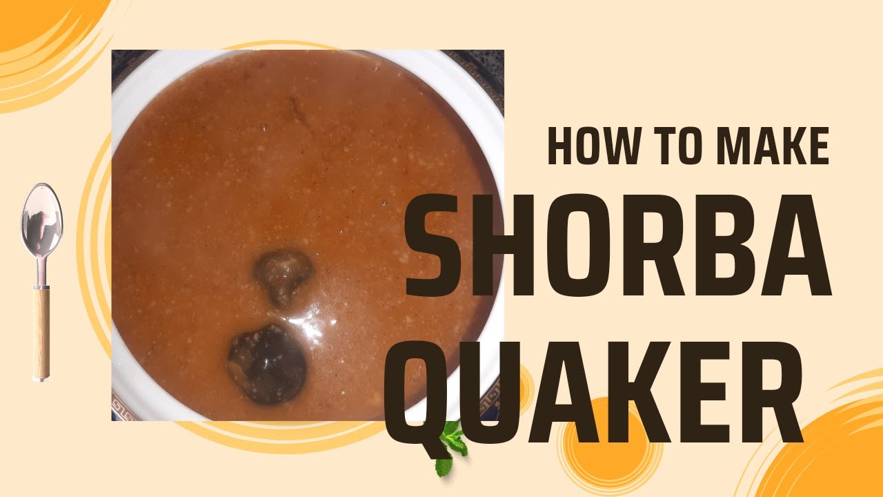 QUAKER OATS SOUP RECIPE /SHORBA ARABIC RECIPE - YouTube