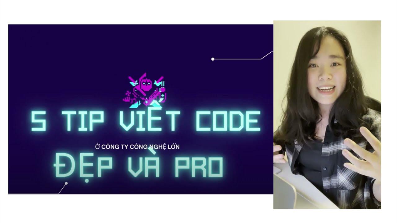 5 tip viết code đẹp và pro cho lập trình viên | Code đúng chuẩn thế ...