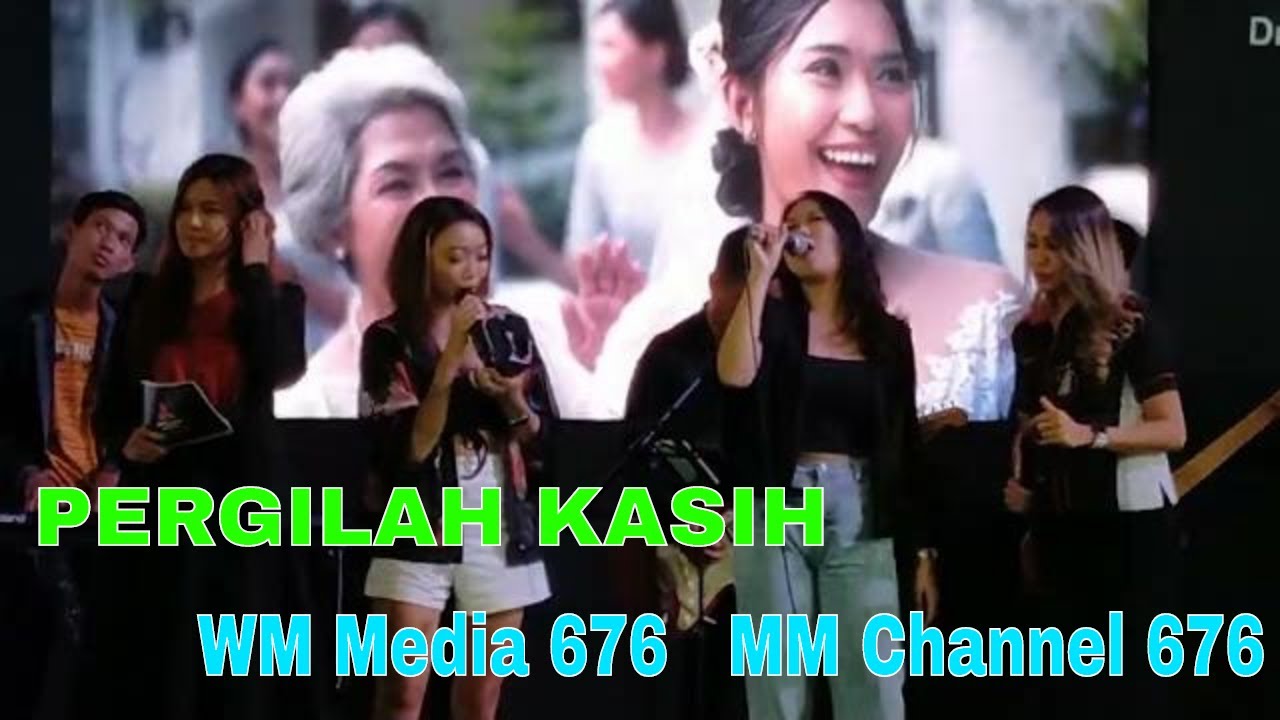 Pergilah kasih @wmmedia6765 @wmchannel6769 - YouTube