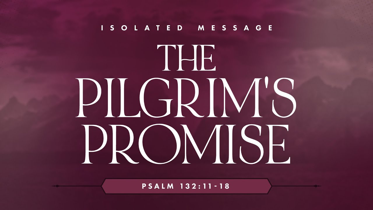 The Pilgrim's Promise (Psalm 132:11-18) by Bro. Jama Javier - YouTube