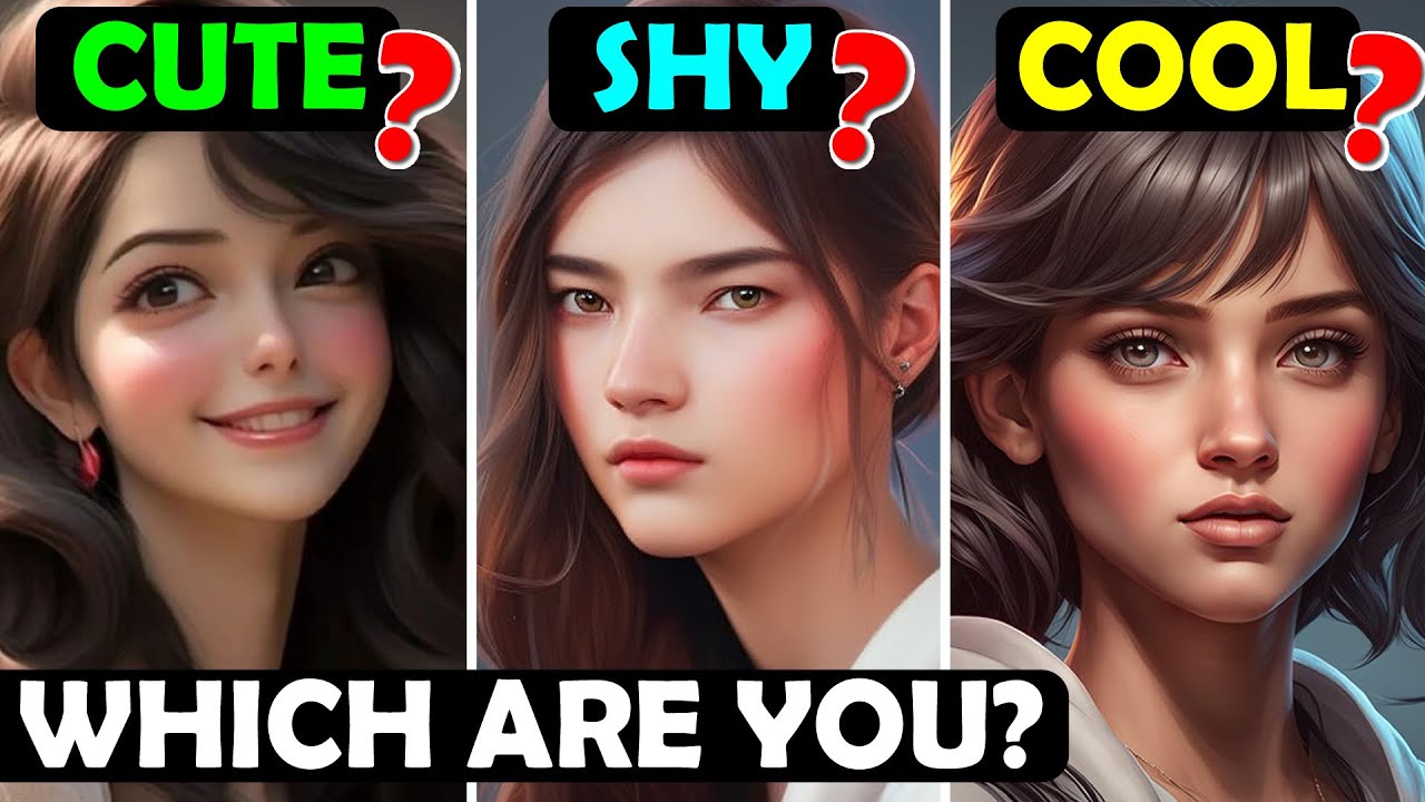 What Type of Girl Are You? CUTE, SHY or COOL? (Personality Test) - YouTube