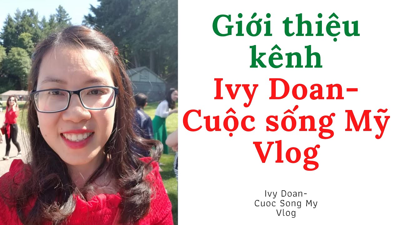 Lời giới thiệu mở đầu kênh Ivy Doan-Cuộc sống Mỹ Vlog. - YouTube