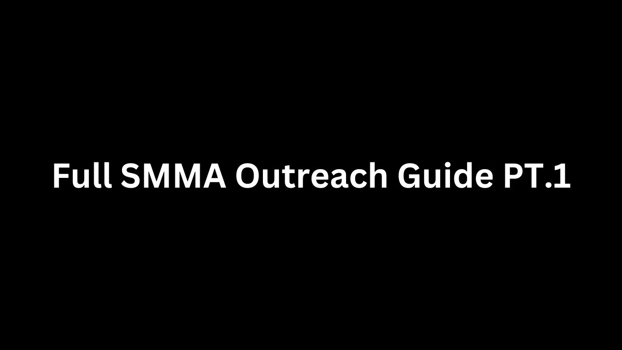 Full SMMA Outreach Guide For Beginners pt.1 - YouTube