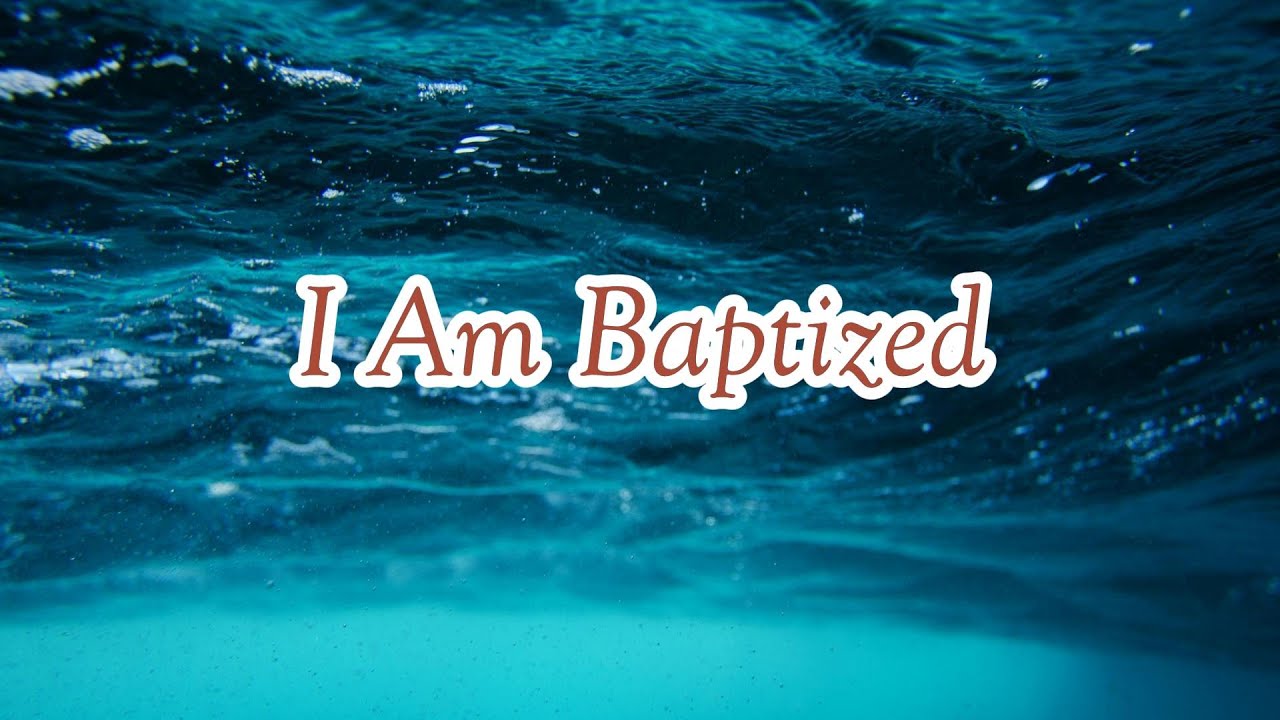 50 I am baptized - YouTube