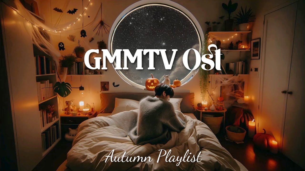 Best GMMTV BL Ost. | Boost Your Mood Playlist Fall Vibes 🍂.ೃ࿔*:･༄🎃 ...