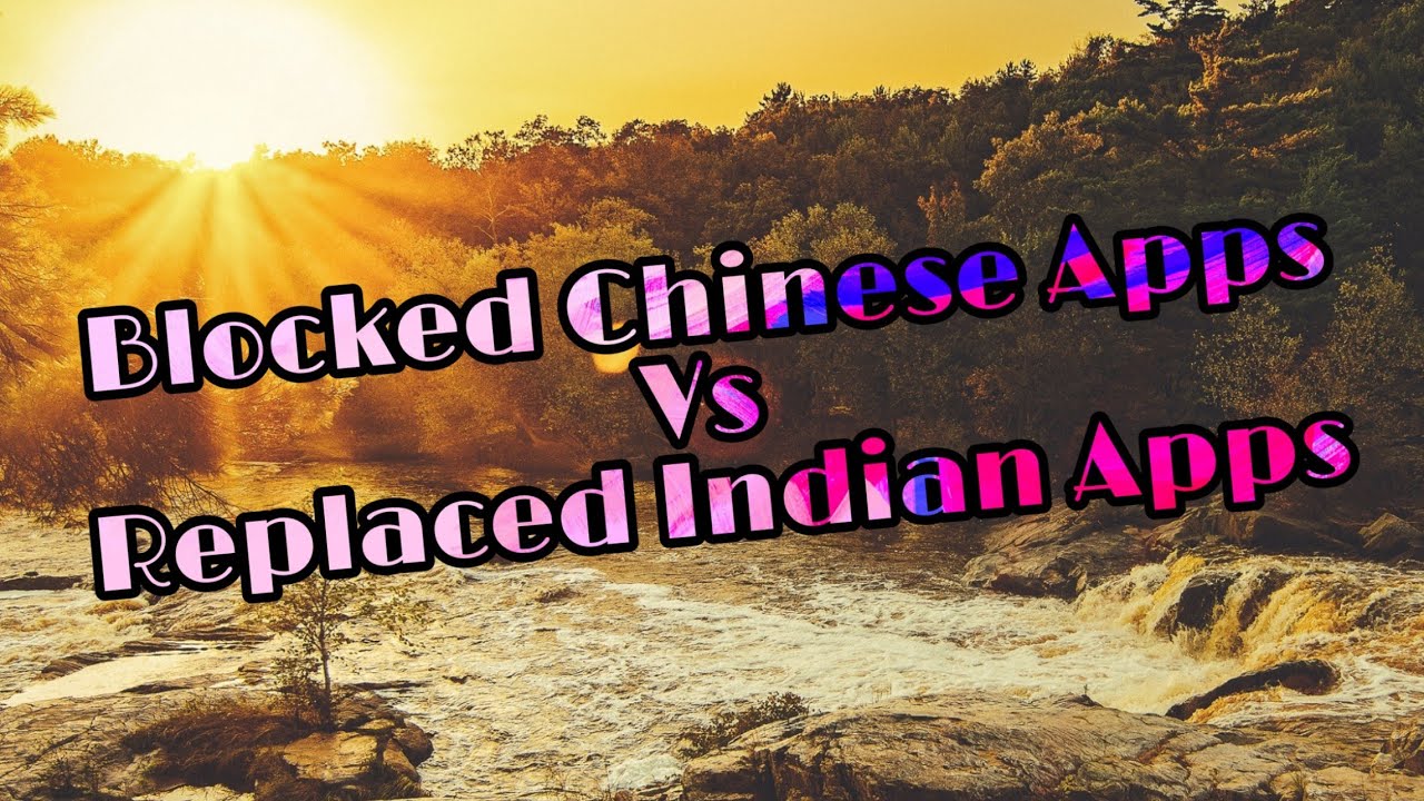 Blocked Chinese Apps Vs Replaced Indian Apps - YouTube