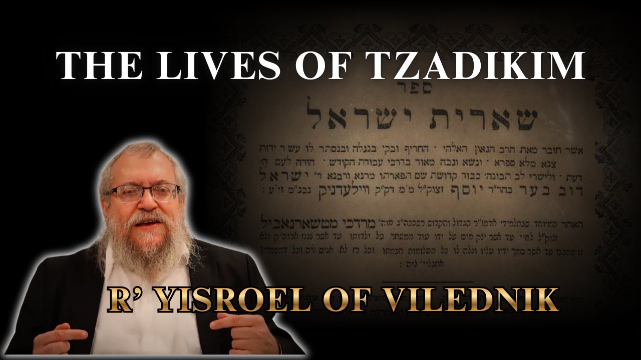 The Lives of Tzadikim | R' Yisroel of Vilednik - YouTube