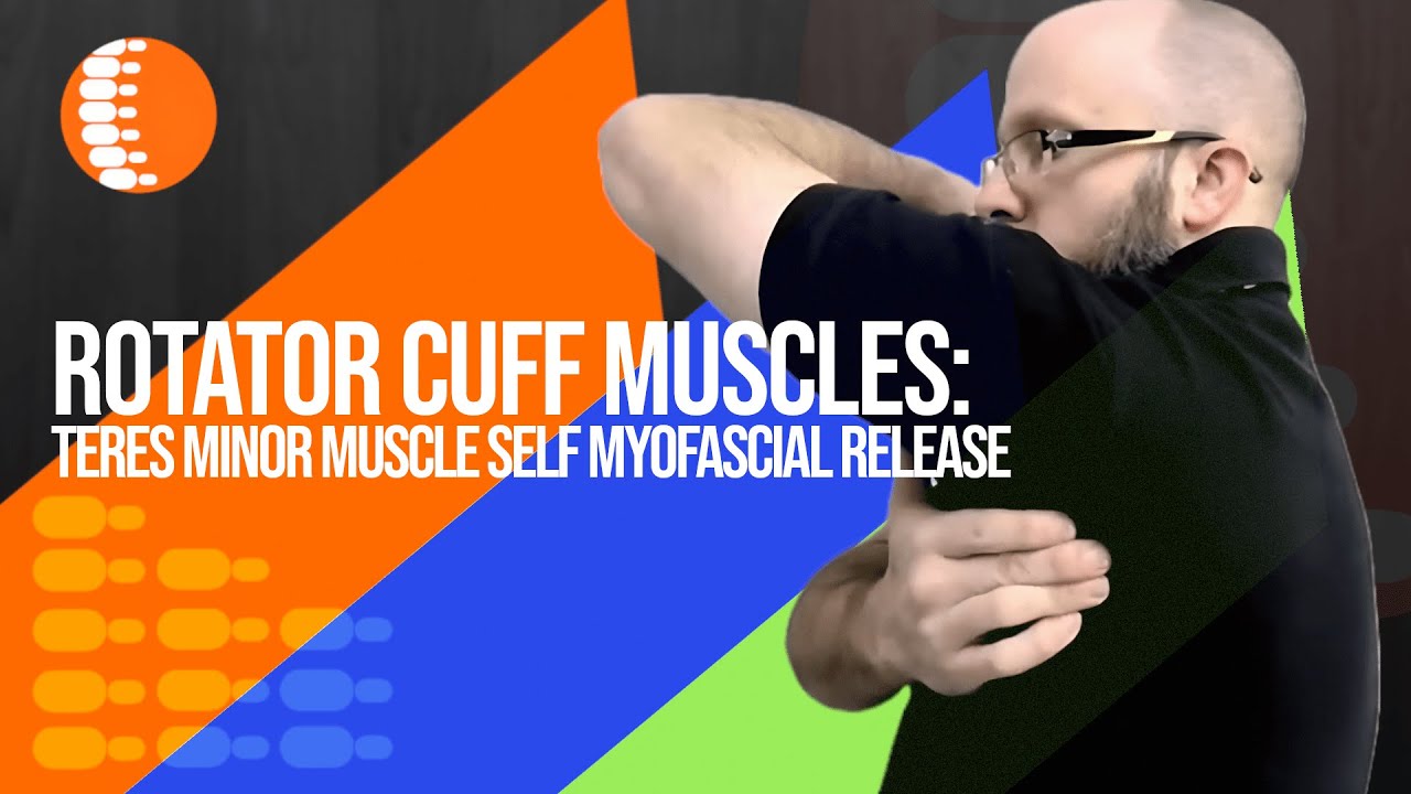 Relieve Rotator Cuff Shoulder Pain with Teres Minor myofascial release ...