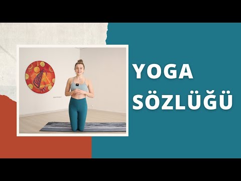 YOGA SÖZLÜĞÜ | YOGA POZLARININ TÜM İNCELİKLERİNİ ÖĞREN