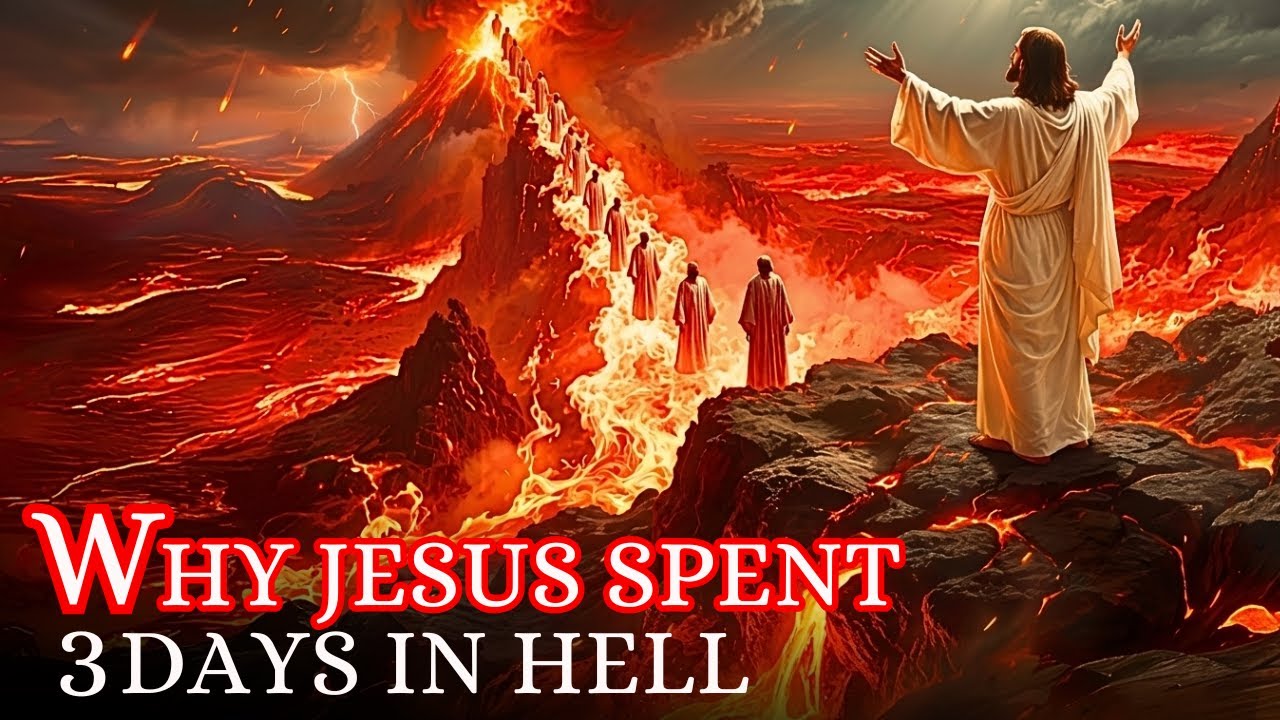 Why Jesus Had to Go To HELL the 3 Days after his Death? - YouTube