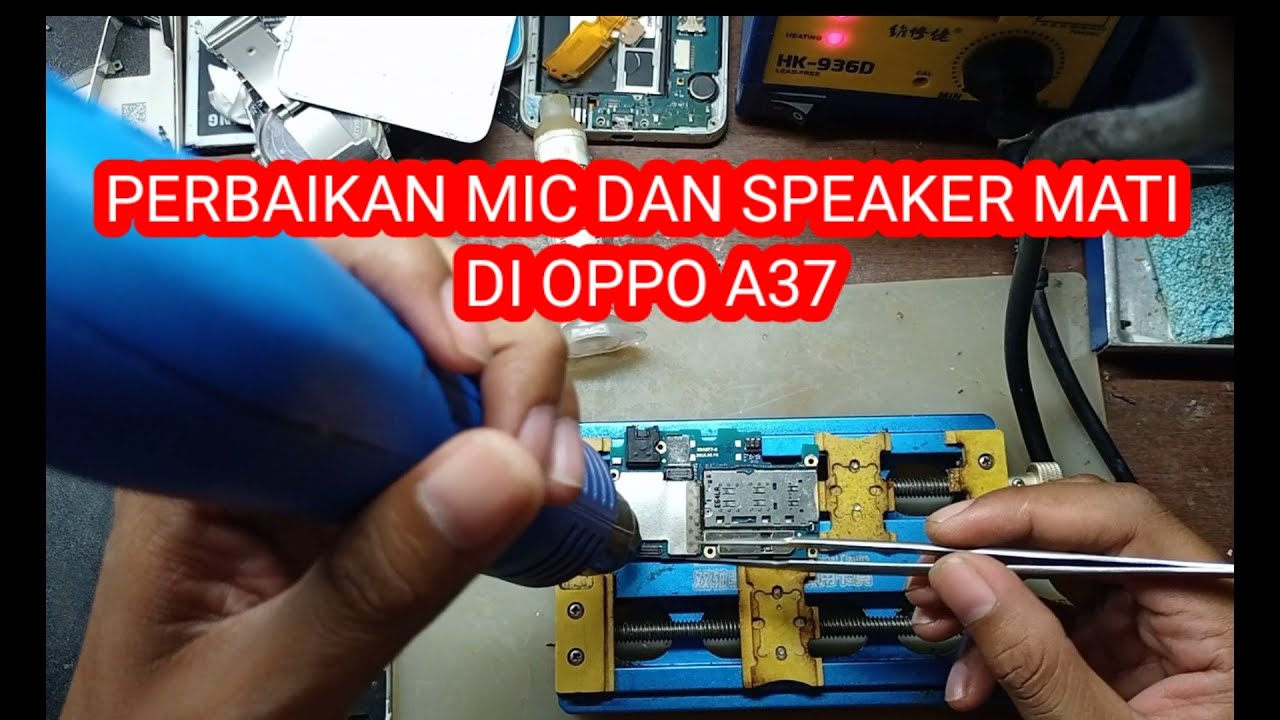 CARA PERBAIKAN OPPO A37 MIC DAN SPEAKER MATI - YouTube