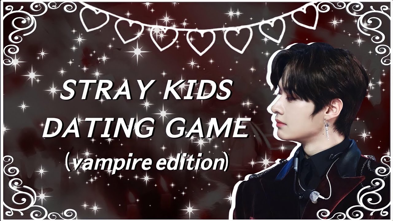 KPOP DATING GAME (STRAY KIDS | VAMPIRE EDITION) - YouTube