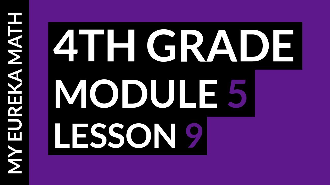 My Eureka Math // Grade 4 Module 5 Lesson 9 Test Preparation - YouTube