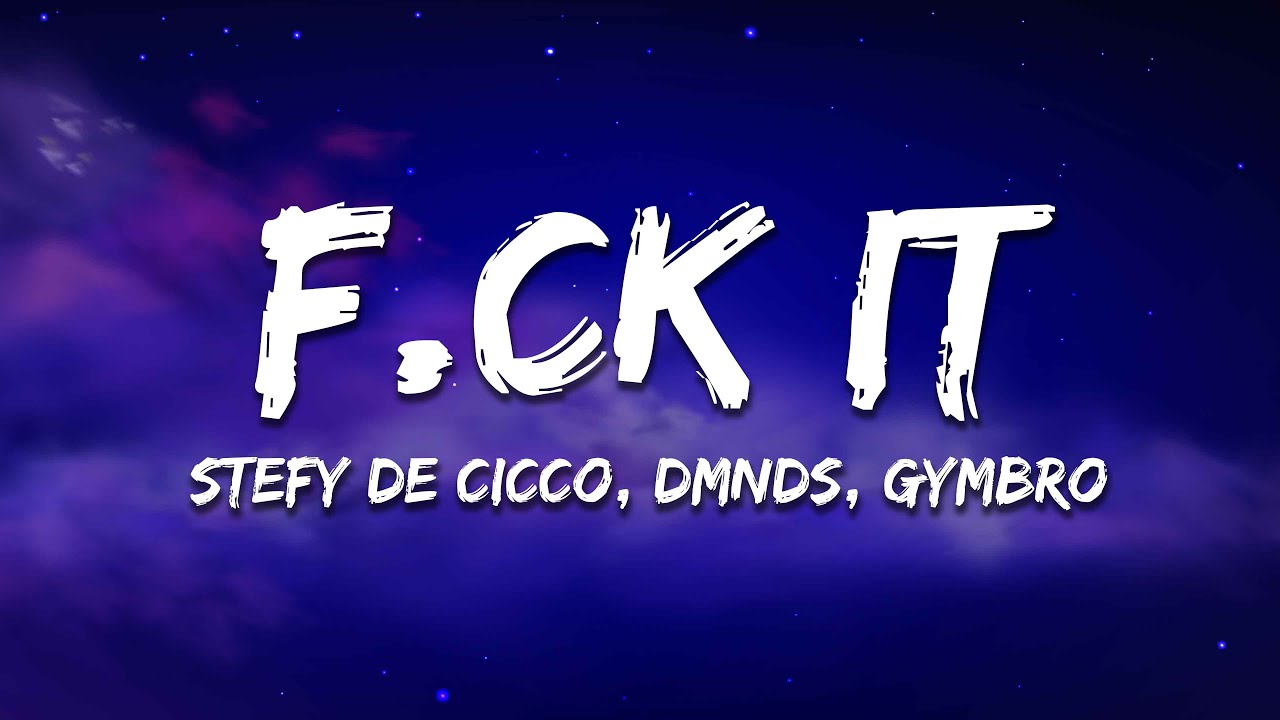 STEFY DE CICCO X DMNDS X GYMBRO - F*CK IT (I Don't Want You Back ...