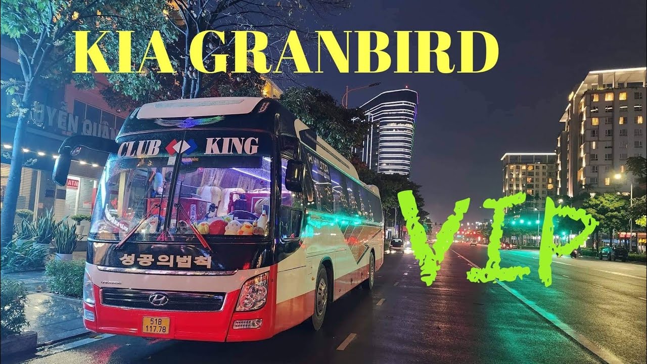 Review Xe Ô Tô Kia Granbird Cực Vip Luôn | Xe Khách | Xe 45 Chỗ - YouTube