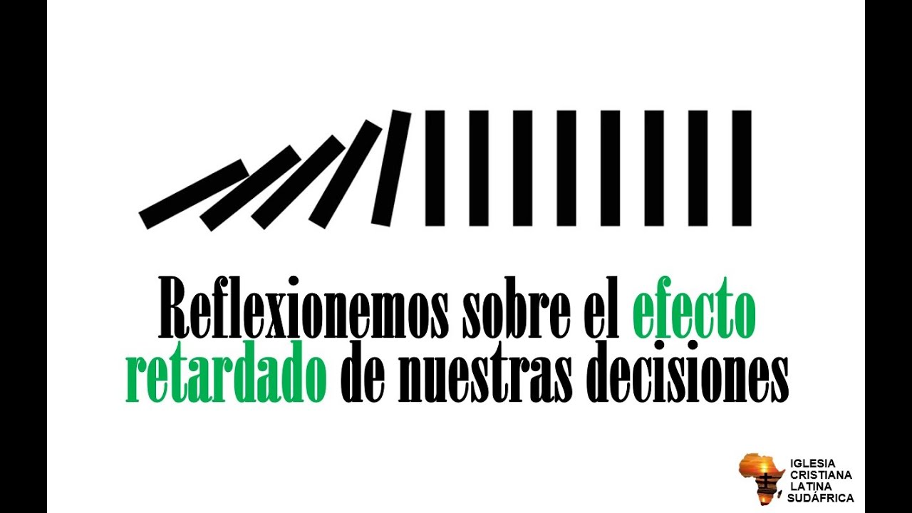 El efecto retardado de nuestras decisiones - YouTube
