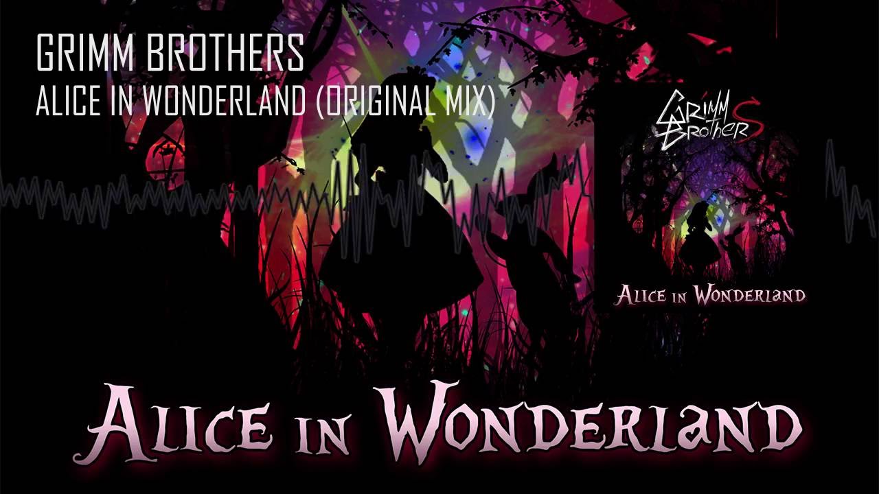 Grimm Brothers - Alice in Wonderland (Original Mix) - YouTube