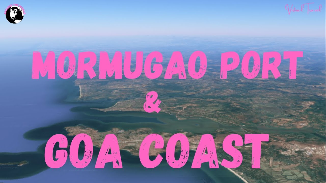 Virtual tour of #Mormugao Port and #Goa coast line - YouTube