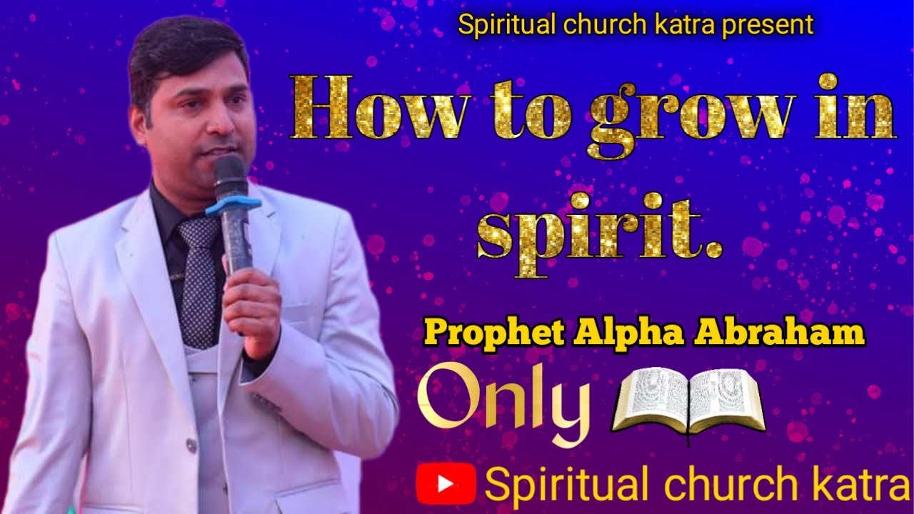 How To Grow In Spirit Prophet Alpha Abraham YouTube How To Grow In Spirit Prophet Alpha Abraham YouTube