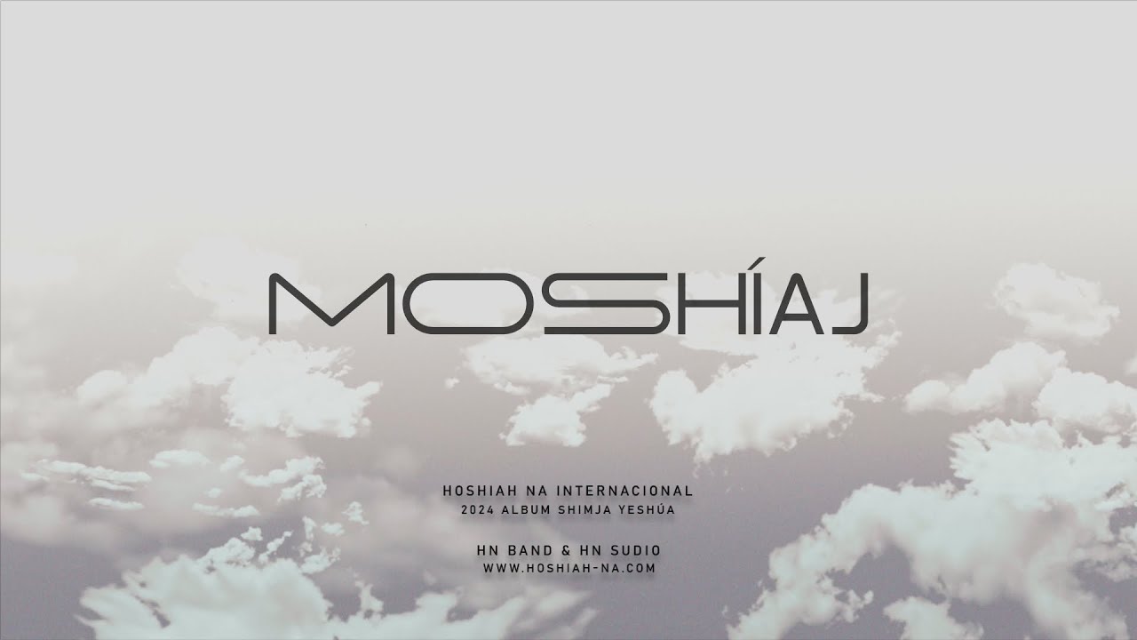 MOSHIAJ - Video con Letra | Hoshiah Na Band - YouTube