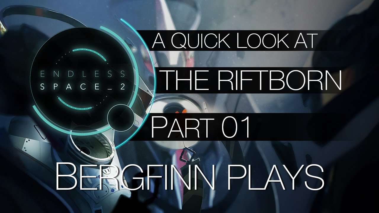 [First Look] Endless Space 2 'The Riftborn' Part 01 - YouTube